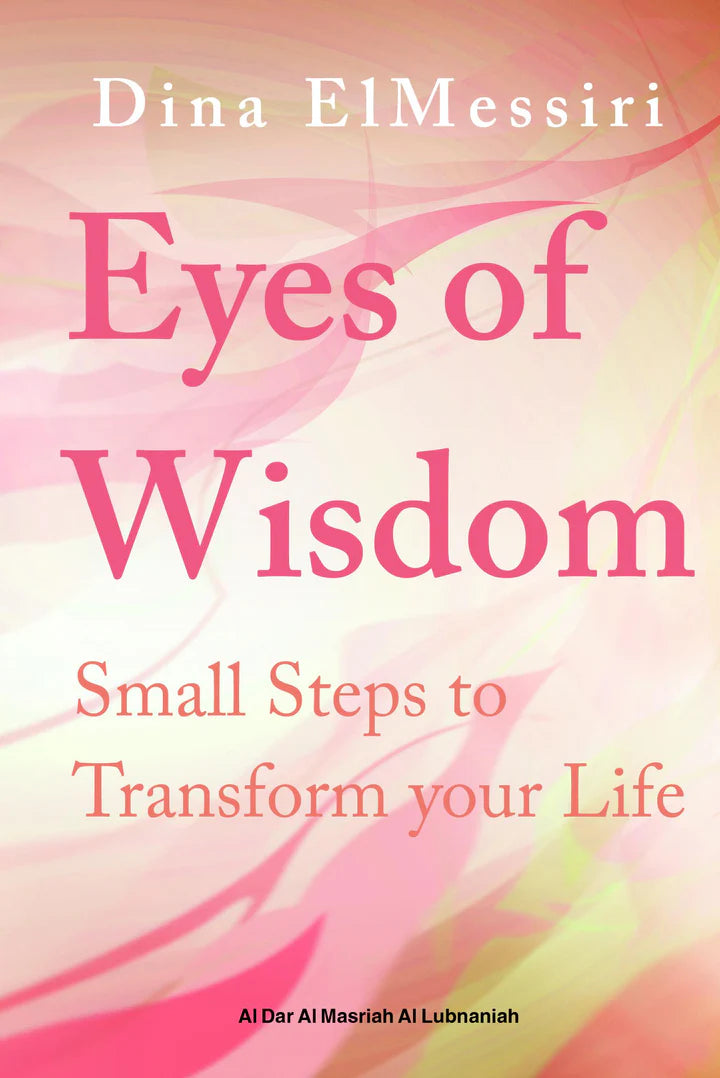 Eyes of Wisdom - Small Steps to Transform Your Life – Al-Balsam Bookstore